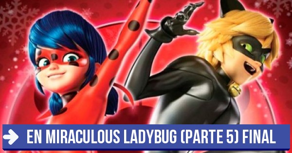 Test: En Miraculous Ladybug (parte 5) FINAL
