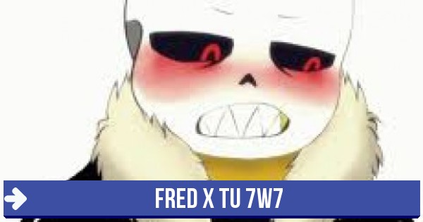Test: Fred X Tu 7w7