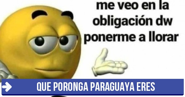 Test: Que poronga paraguaya eres