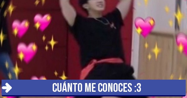 Test: Cuánto me conoces :3