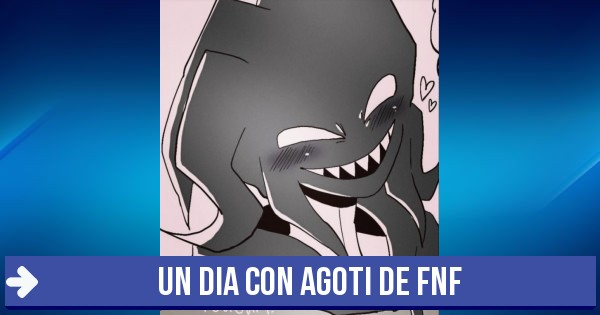 Test: Un dia con agoti de fnf