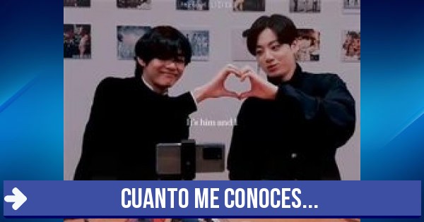 Test: Cuanto me conoces...