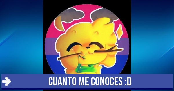 Test: Cuanto me conoces :D
