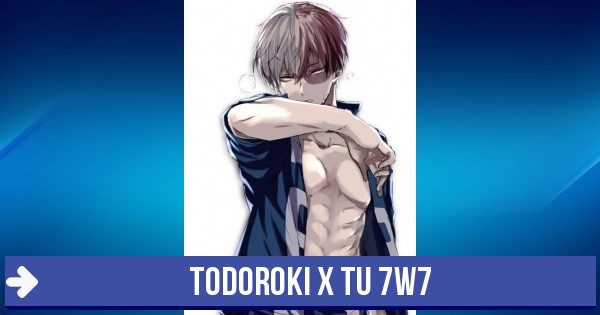 Test: TODOROKI X TU 7w7