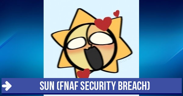 Test: Sun (Fnaf security breach)