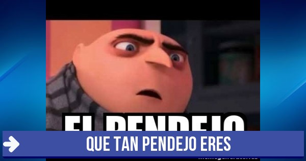 Test: que tan pendejo eres
