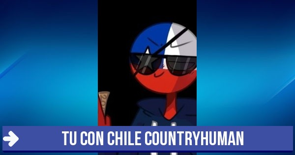 Test: Tu con chile countryhuman