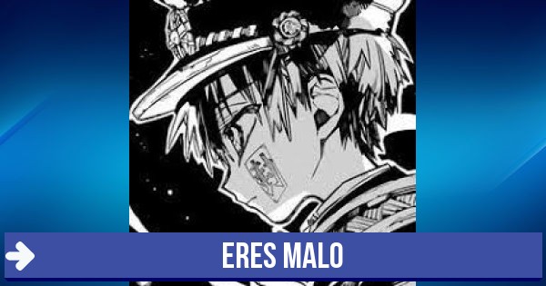 Test: eres malo