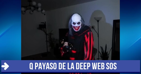Test: q payaso de la deep web sos