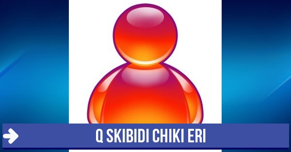Test: q skibidi chiki eri