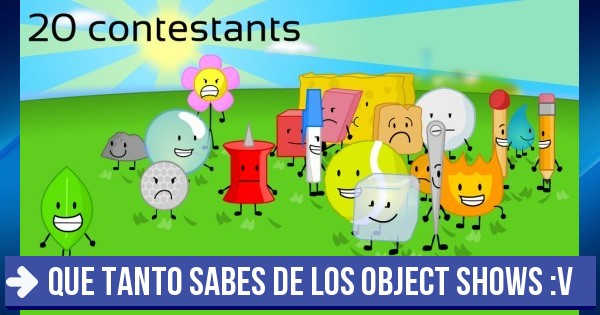 Test: Que tanto sabes de los object shows :v