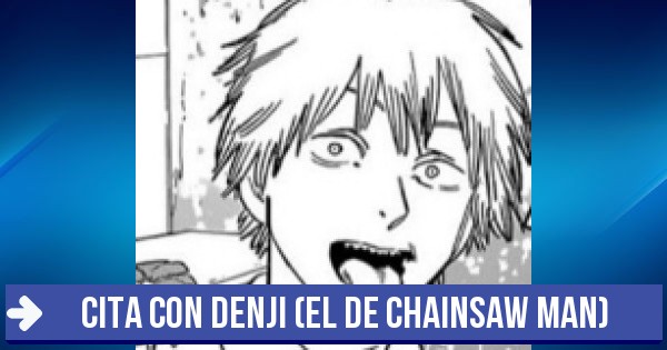 Test: Cita con Denji (El de Chainsaw Man)