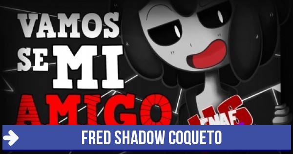 solo amigos - fred shadow coqueto