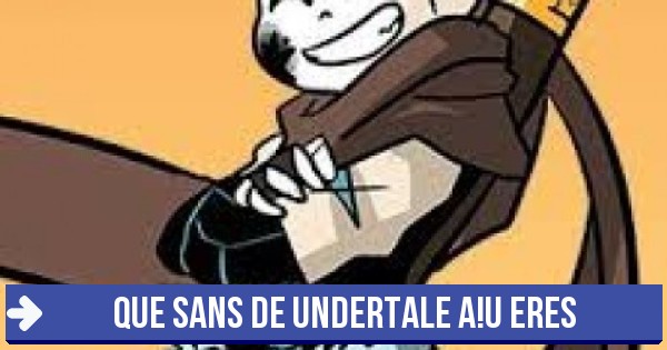 Ink!Sans - Que Sans De Undertale A!U eres
