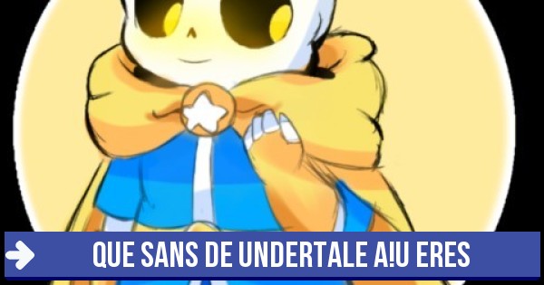 Dream!Sans - Que Sans De Undertale A!U eres