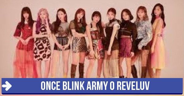 ONCE - Once Blink Army o ReVeluv
