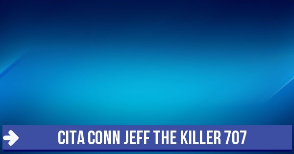Noche de pasion 7w7 - Cita Conn Jeff the killer 7o7