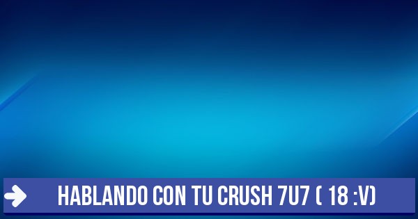 Khe sad - Hablando con tu crush 7u7 (+18 :v)