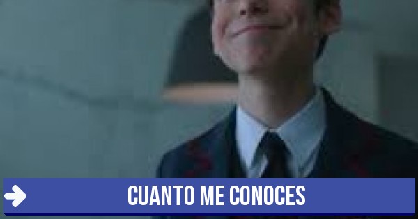 Me conoces super bien - Cuanto me conoces