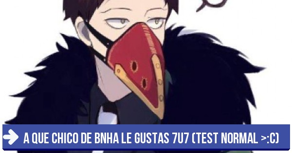 Chisaki - A que chico de bnha le gustas 7u7 (Test normal >:c)