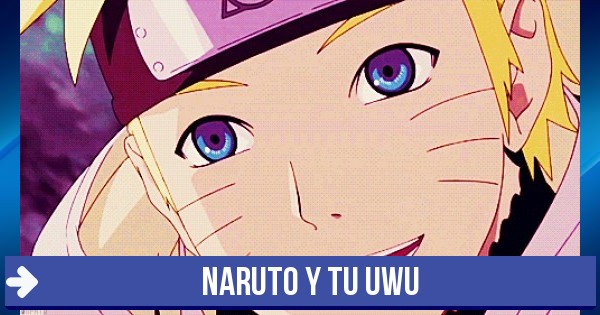 Naruto solo te quiere como una amiga - Naruto y tu UwU