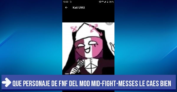 A sarvente uwu - Que personaje de fnf del mod mid-fight-messes le caes bien