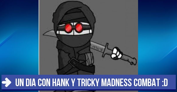 Good endign 2 - Un dia con hank y tricky madness combat :D