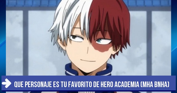 todoroki kun - que personaje es tu favorito de hero academia (mha bnha)