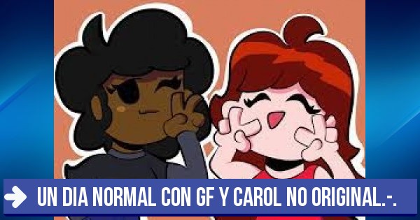 LE ENCANTATE ALAS DOS - un dia normal con gf y carol no original.-.