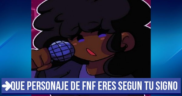 tendras 2 - que personaje de fnf eres segun tu signo