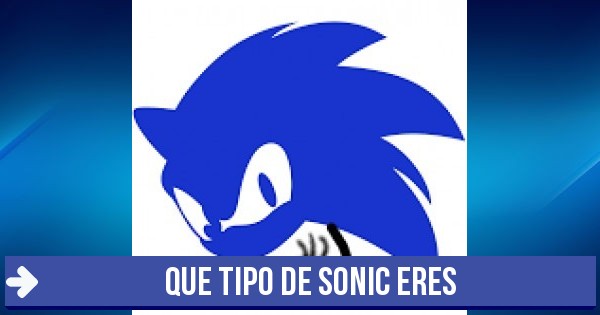 SonicGamer - que tipo de Sonic eres