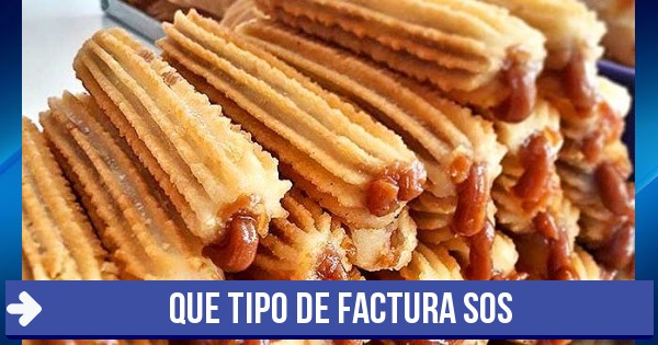 churros - Que tipo de factura sos