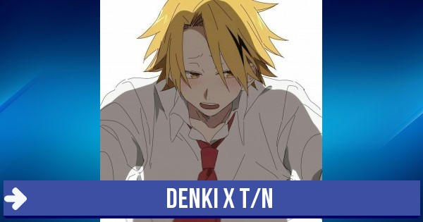 lo estas conquistando -w- - Denki x t/n