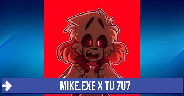 te jama - mike.exe x tu 7u7