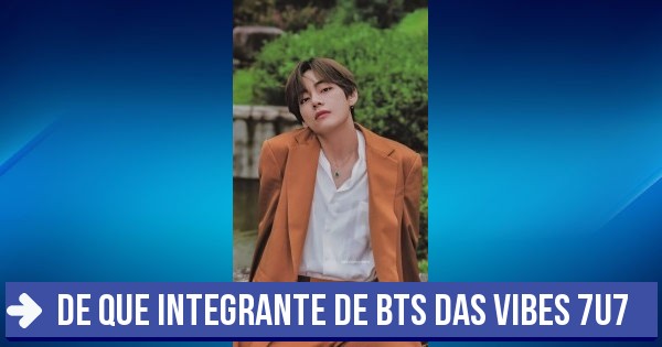 Tae - De que integrante de BTS das vibes 7u7