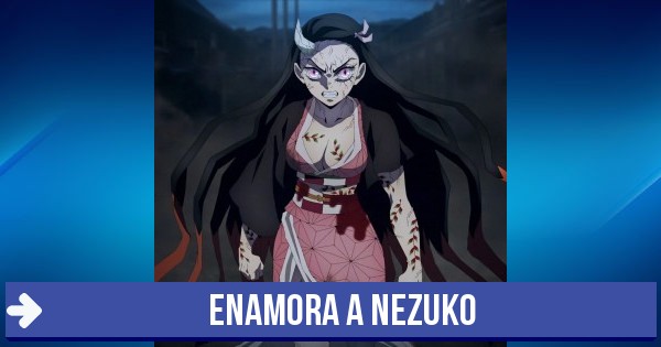 ella te odia - enamora a nezuko