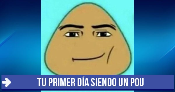 Pou sexi - Tu primer día siendo un pou