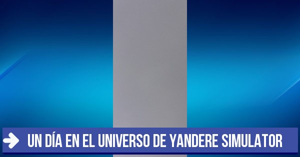Te aliaste con sempai en secreto - Un día en el universo de yandere ...