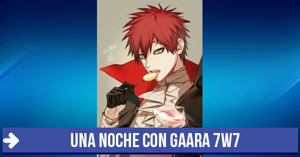 Es tu amo y novio a la vez - Una noche con gaara 7w7