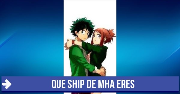 Deku y uraraka - Que ship de MHA eres